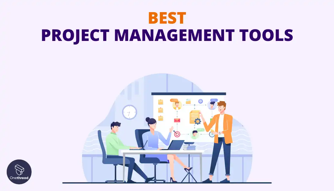 5 Project Management Tools You Need to Know about in 2023 – Onethread